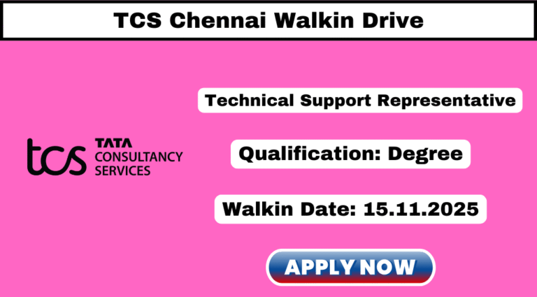TCS Chennai Walkin Drive 2025 Apply Now!