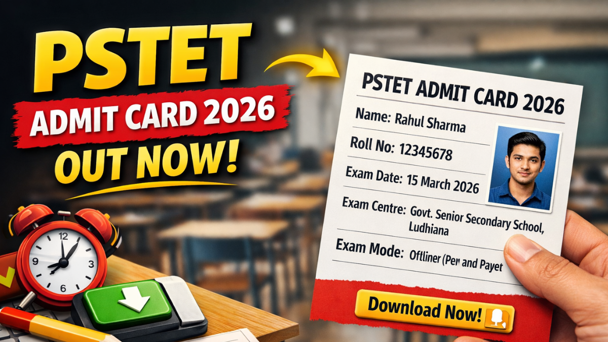 PSTET Admit Card 2026 Released: Download Now at pstet.pseb.ac.in
